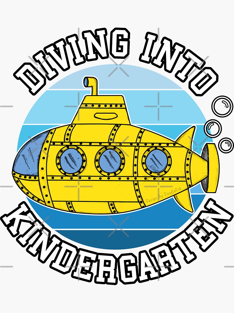 "Diving Into Kindergarten Submarine First Day Of School" Sticker for ...