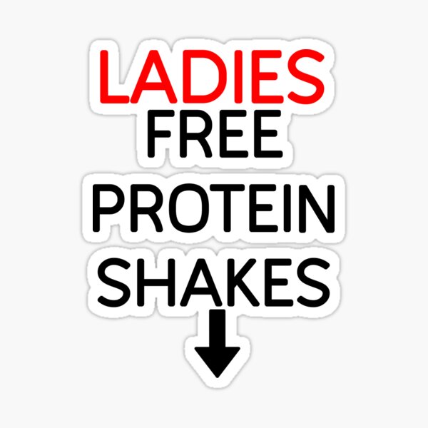 "Ladies Free Protein Shakes Funny Gym Fitness Meme " Sticker for Sale ...