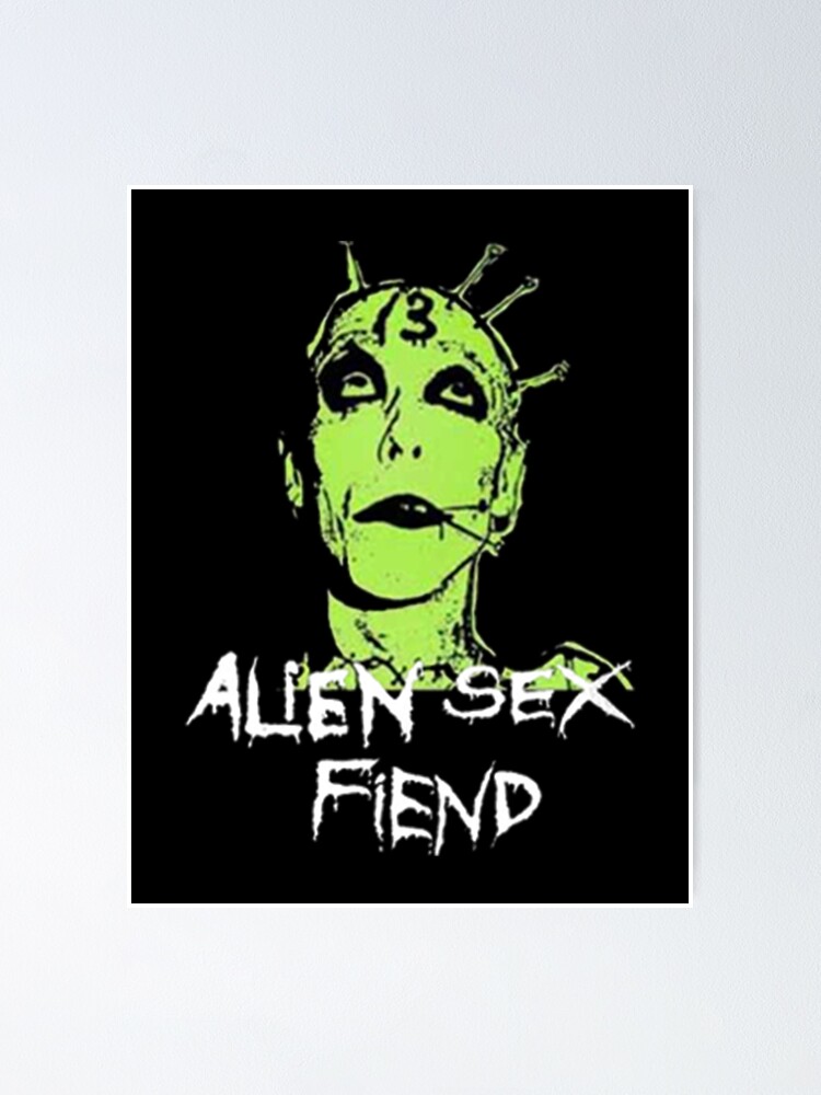 Alien Sex Fiend Punk Artwork Poster For Sale By Montok03 Redbubble