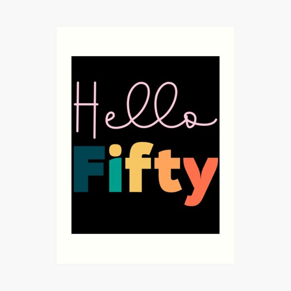 "Hello Fifty - 50 Year Old Retro Vintage 1972 50th Birthday" Art Print ...