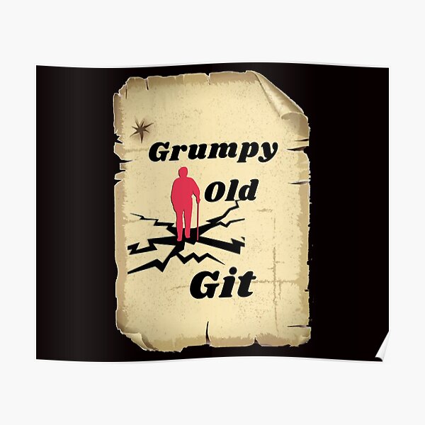 Poster « Grumpy Old Git Old Gate est en colère contre les voitures, et ...