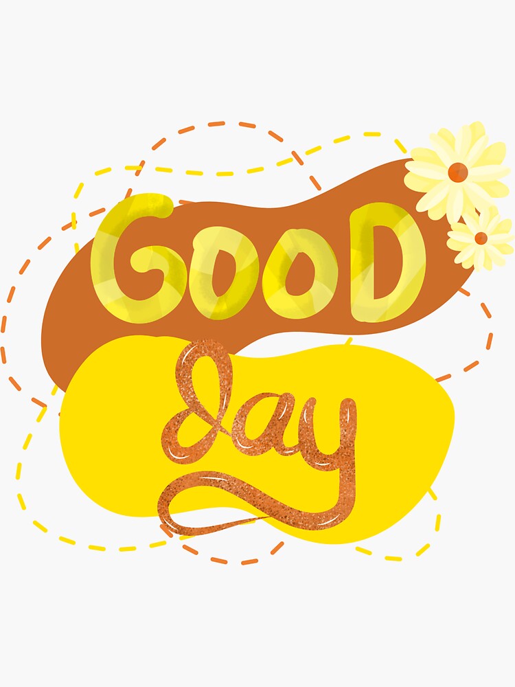 "Good day quotes" Sticker for Sale by SweetKidsDesign | Redbubble