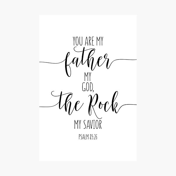 Lámina fotográfica «Tú eres mi padre, mi Dios, la roca mi salvador ...