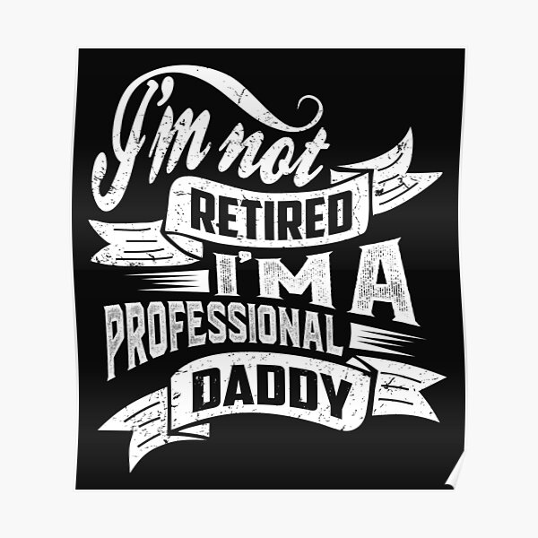 "Professional Daddy" Poster for Sale by cidolopez | Redbubble