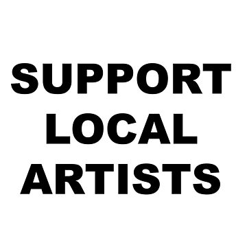 "Support Local Artists " Sticker for Sale by JOHNACCO | Redbubble