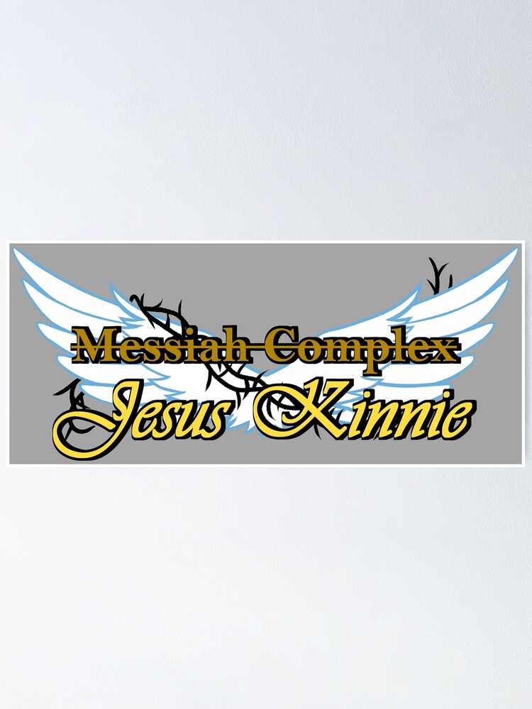 "Jesus Kinnie >> Messiah Complex" Poster for Sale by JokerToxin | Redbubble