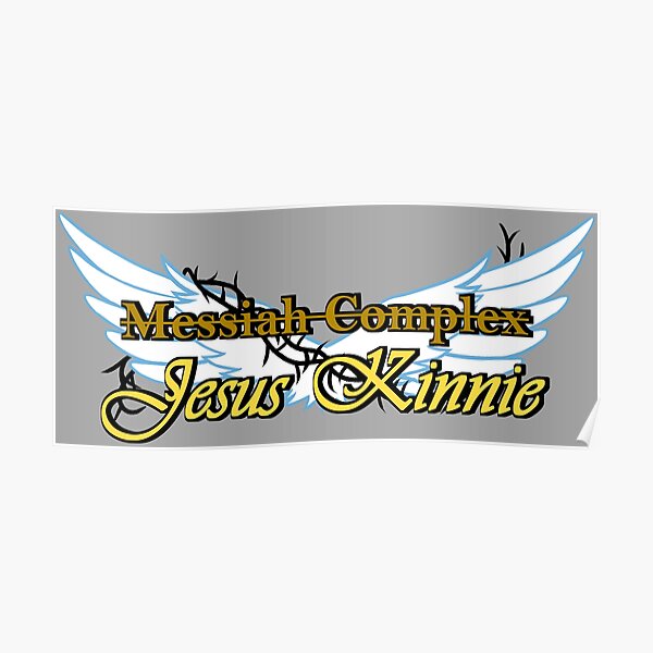"Jesus Kinnie >> Messiah Complex" Poster for Sale by JokerToxin | Redbubble