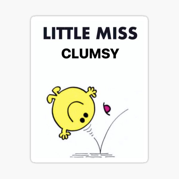 "Little Miss Clumsy" Sticker for Sale by Kaylaskie | Redbubble