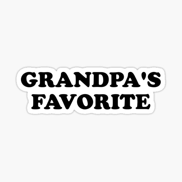 "Grandpa's Favorite Funny Grandparent" Sticker for Sale by Eriksonshop | Redbubble