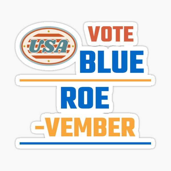 "Vintage Voting Sticker VOTE BLUE ROEVEMBER ROE V. WADE November ...
