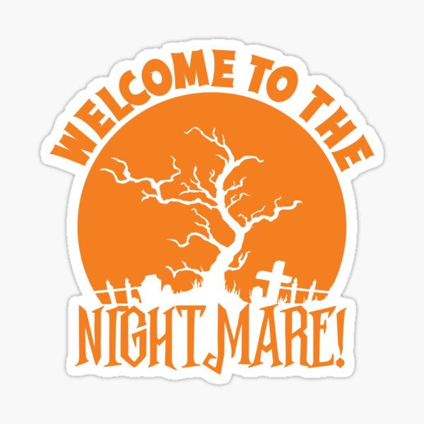 "Welcome To The Nightmare" Sticker for Sale by kbasandra | Redbubble