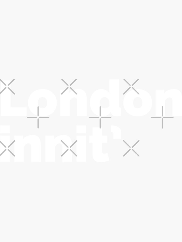 "London Innit" Sticker for Sale by LettersOnStuff | Redbubble