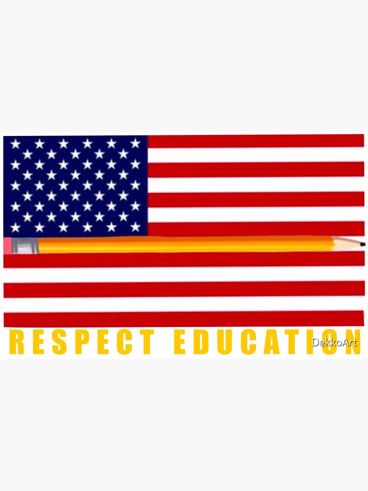 "Respect Education American Flag" Sticker for Sale by DekkoArt | Redbubble