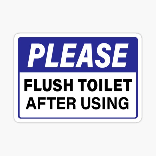 "Flush The Toilet Sign" Sticker for Sale by StickDeco | Redbubble