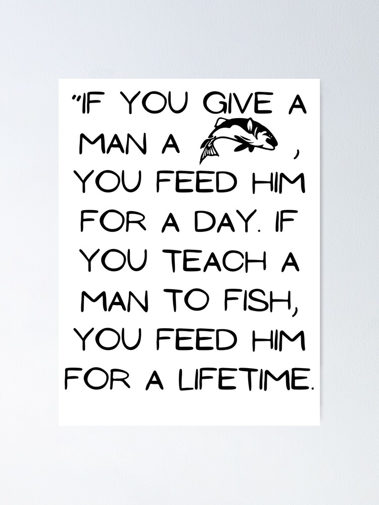 "Feed a Man a Fish ||GENZERO" Poster for Sale by GENZERO | Redbubble