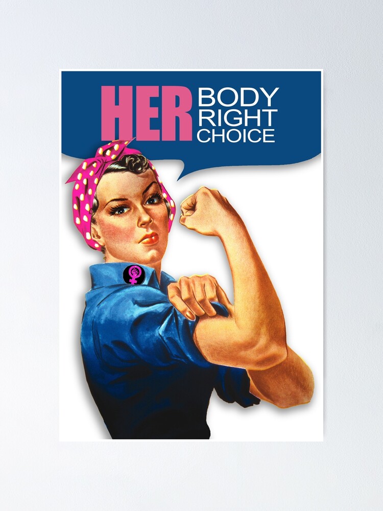 "Rosie Women's Rights Pro Choice Her Body Her Right Her Choice" Poster ...