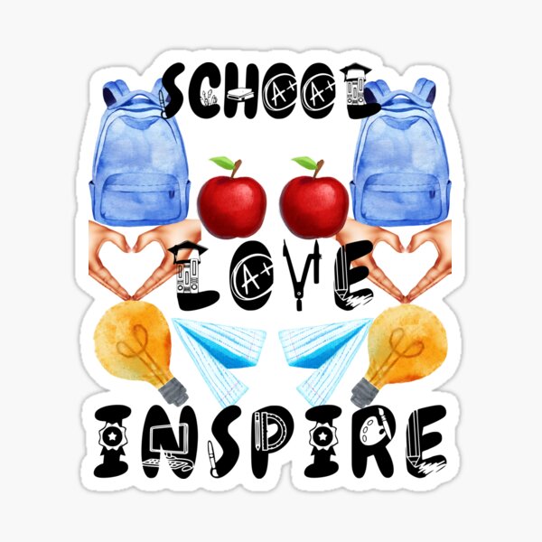 "school love inspire; teach love inspire" Sticker for Sale by movie ...