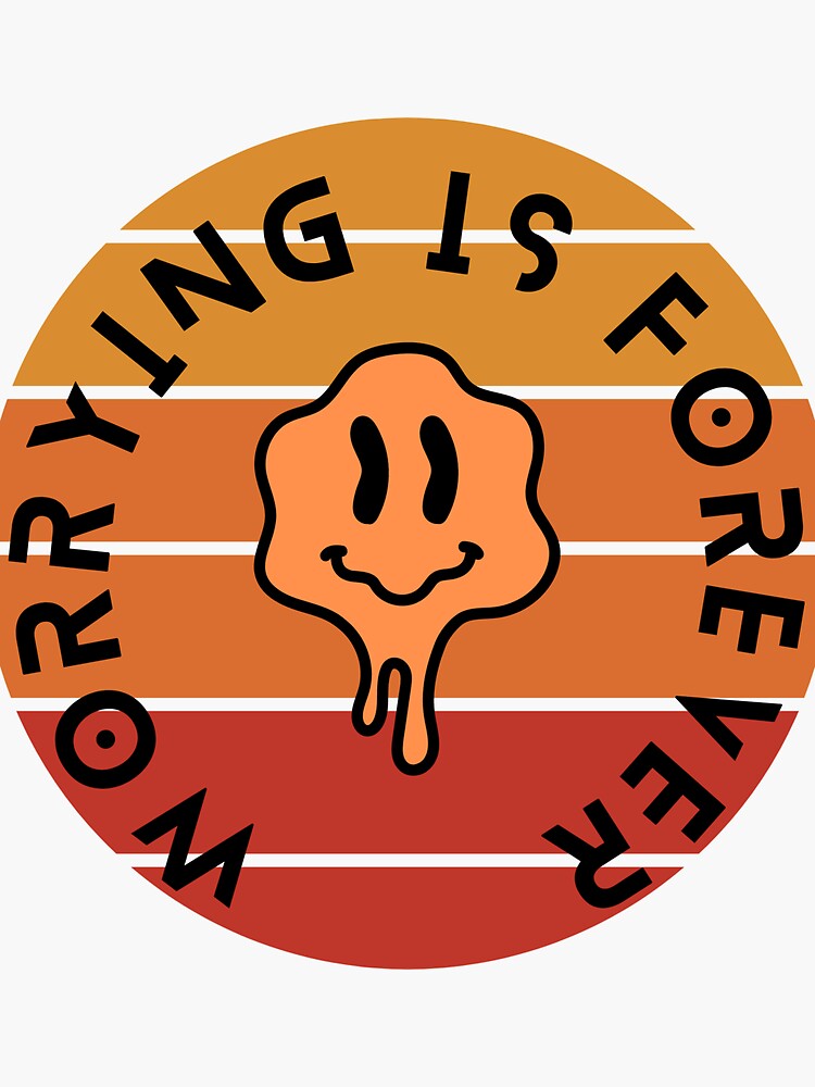 "Worrying is Forever Design ||GENZERO" Sticker for Sale by GENZERO ...