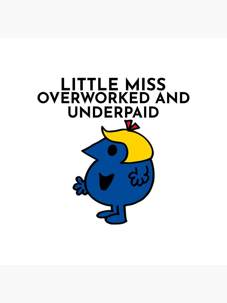 "Little Miss Overworked and Underpaid" Poster for Sale by BoldNFresh ...