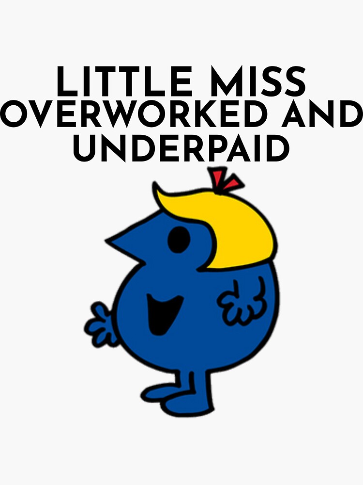 "Little Miss Overworked and Underpaid" Sticker for Sale by BoldNFresh ...
