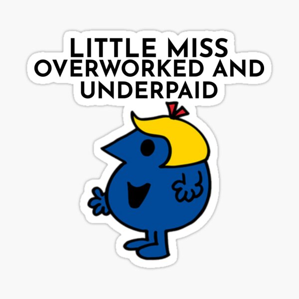 "Little Miss Overworked and Underpaid" Sticker for Sale by BoldNFresh ...