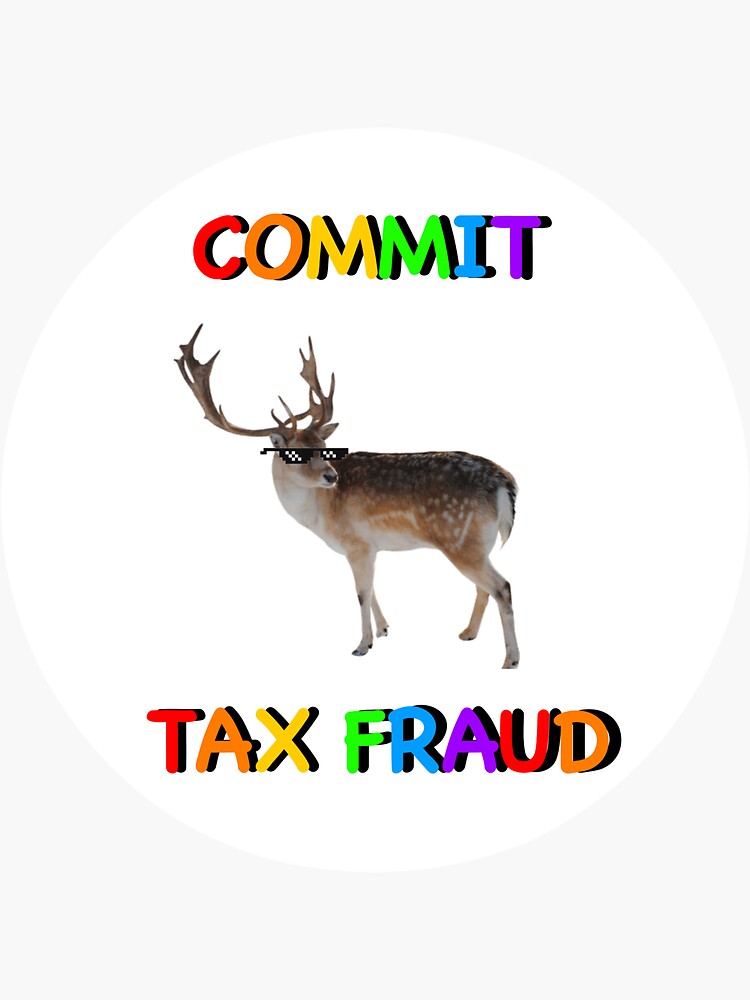Tax Fraud Sticker Sticker For Sale By Sleepyghost X Redbubble