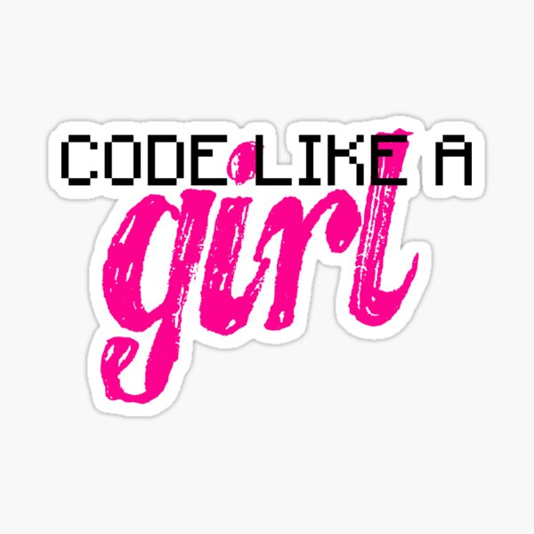 "Code Like A Girl" Sticker for Sale by Moxie Graphics | Redbubble