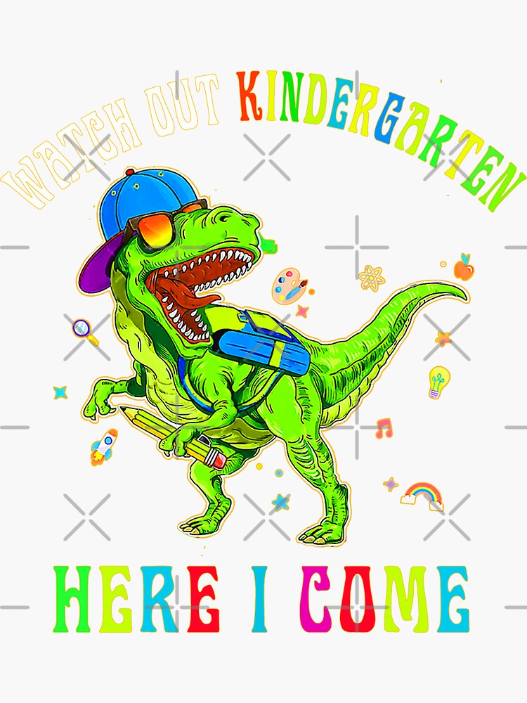 "Funny Watch Out Kindergarten Here I Come Dinosaurs" Sticker for Sale ...