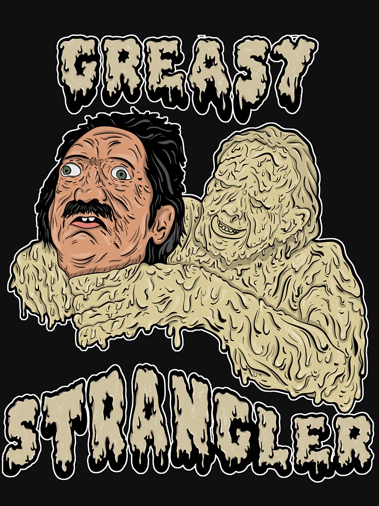 "the greasy strangler" T-shirt for Sale by wetchickenlip | Redbubble ...