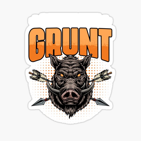 "Funny Grunt Hunting Humor For Grunting Hog Wild Boar Hunters" Sticker ...