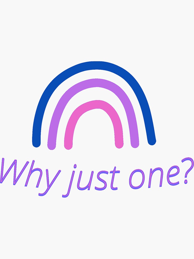 "LGBTQ+ Bi Pride 'Why Just One'" Sticker for Sale by WaterFrogE | Redbubble