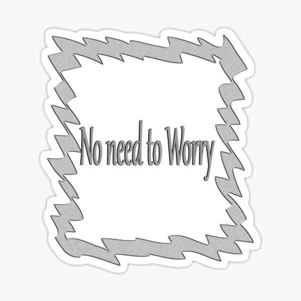 "do not worry" Sticker for Sale by abdessadk | Redbubble