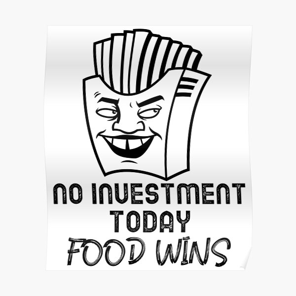 "No Investment - Food Wins | Inflation" Poster for Sale by KonNTinTin ...