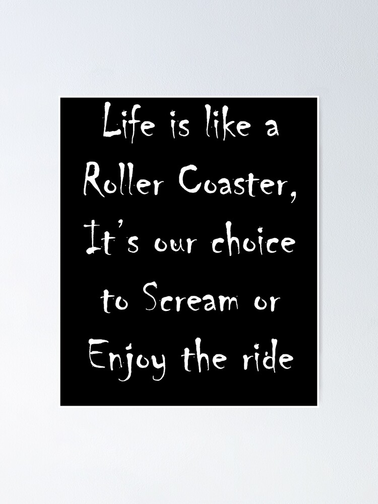 "National roller coaster day, roller coaster quote" Poster for Sale by ...