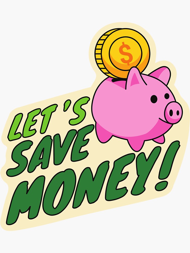 "Let's Save Some Money Little Pig" Sticker for Sale by PixyStickers ...