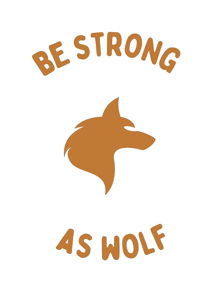 "Be strong as wolf " Poster for Sale by sulmandesign | Redbubble