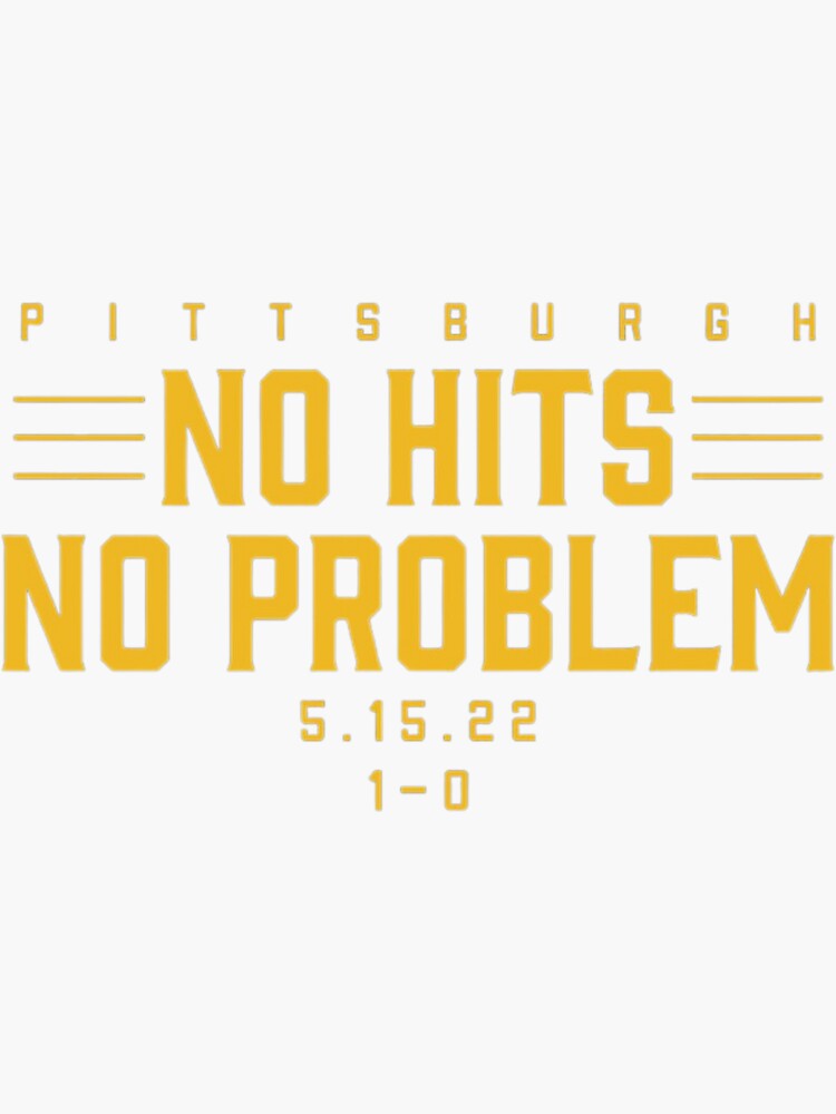 "Pittsburgh No Hits, No Problem" Sticker for Sale by Es4clhoting ...