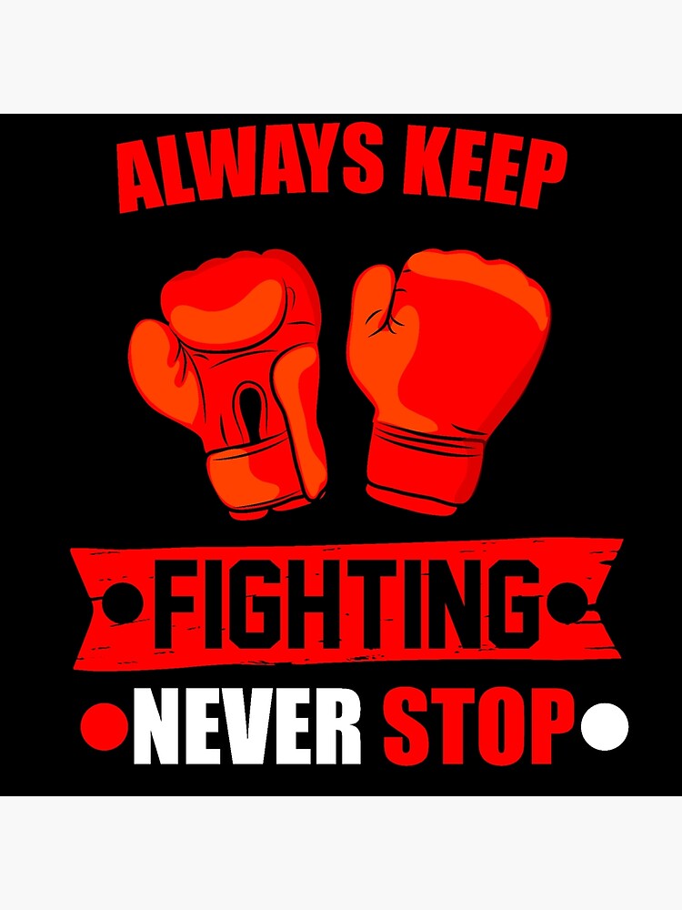 "always keep fighting, never give up" Poster for Sale by StudentLuxLife ...