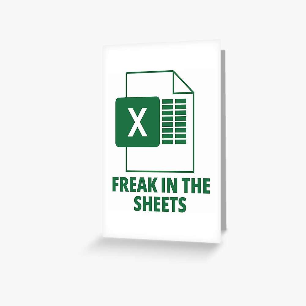 "Excel Freak in the Sheets - Funny Excel Design" Greeting Card for Sale ...