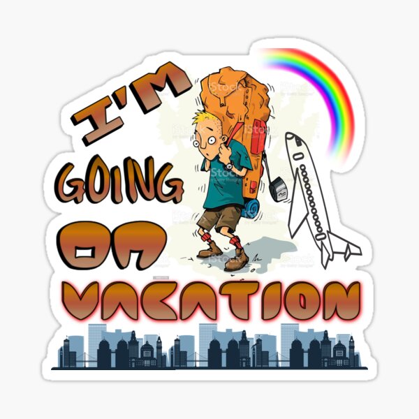 "I'M GOING ON VACATION" Sticker for Sale by ArtIsHealth | Redbubble