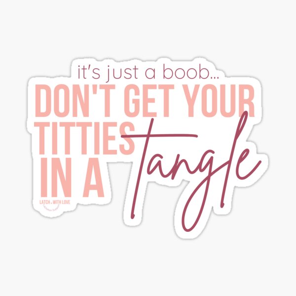"It's just a boob" Sticker for Sale by LatchwithLove | Redbubble