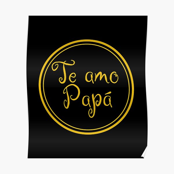 Póster «Te amo Papá - I Love You Dad - Frases en español - España» de ...