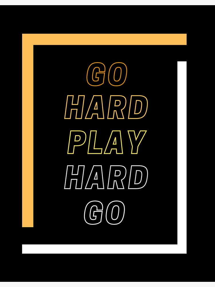 "go hard, play hard" Sticker for Sale by DesignLanding | Redbubble
