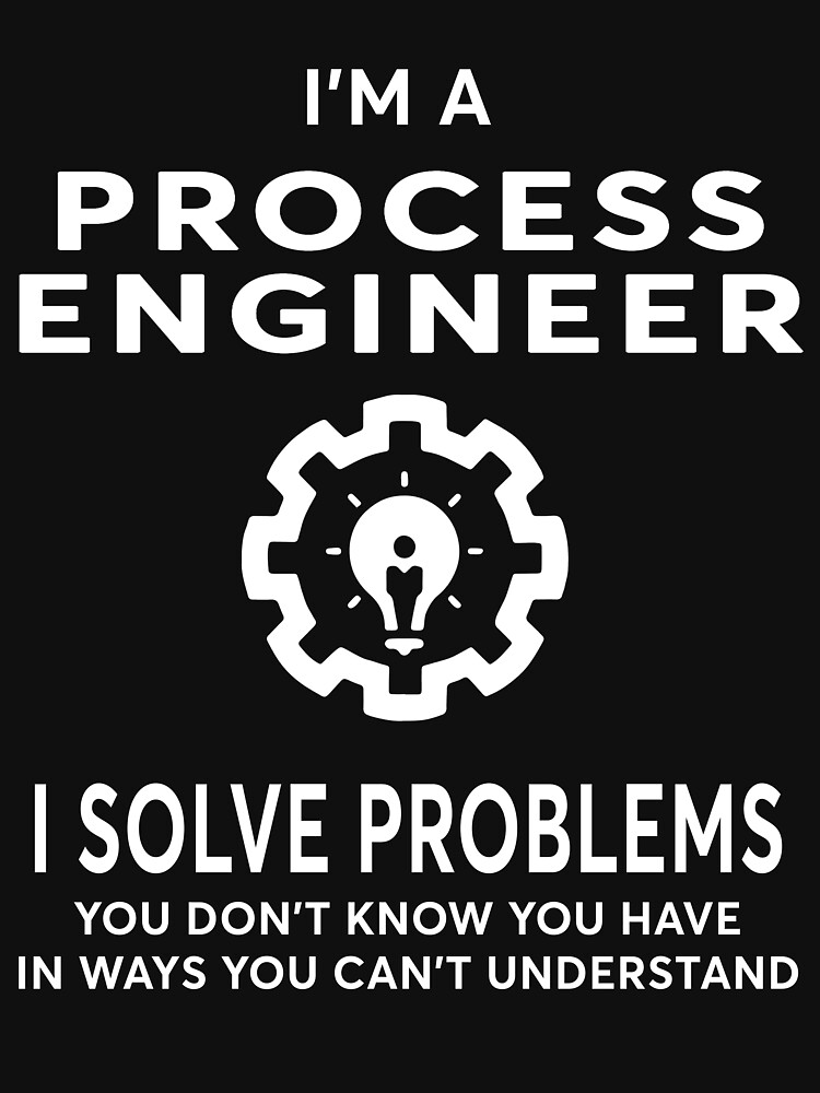 "PROCESS ENGINEER BEST DESIGN 2017" T-shirt for Sale by simonthung ...