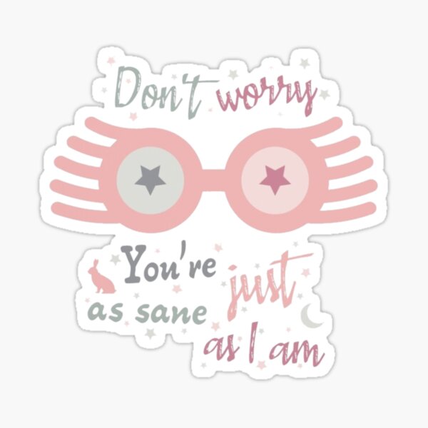 "Do not worry, you are just as sane" Sticker for Sale by LocalWizard ...