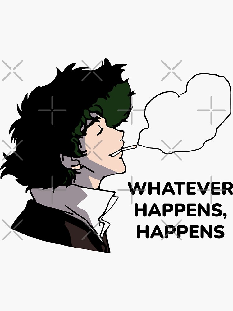 "Whatever Happens, Happens " Sticker for Sale by Rankeaocm | Redbubble