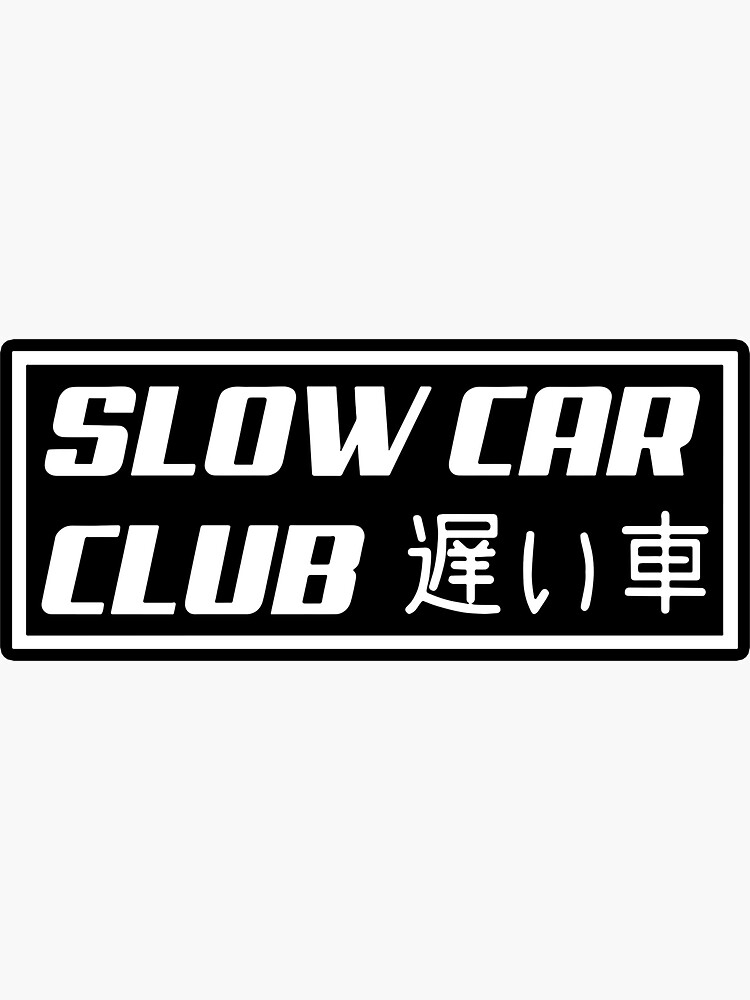 "Slow Car Club Bumper Funny Slap" Sticker for Sale by RhysDonald1 ...