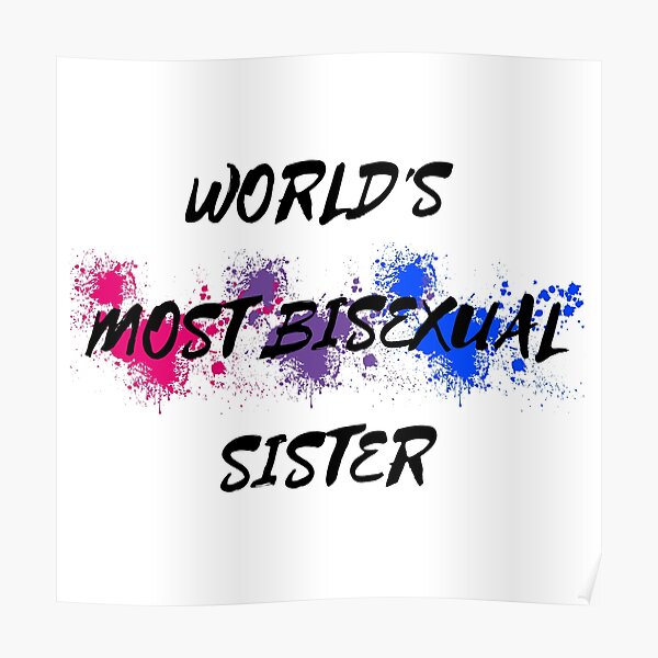 "World's Most Bisexual Sister Bi Flag Color Splash For Siblings" Poster ...