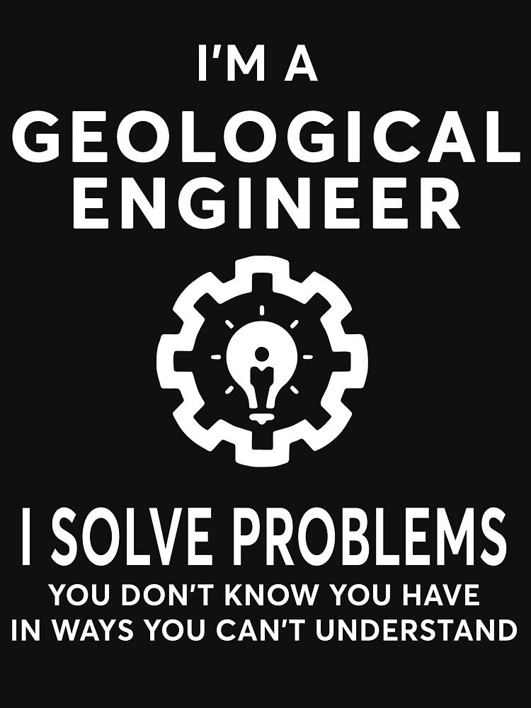 "GEOLOGICAL ENGINEER BEST DESIGN 2017" T-shirt by simonthung | Redbubble