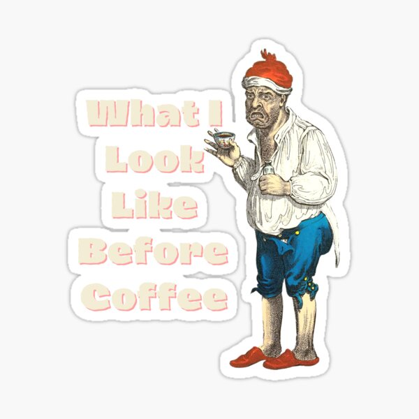 "What I Look Like Before Coffee funny shirt design will make people ...